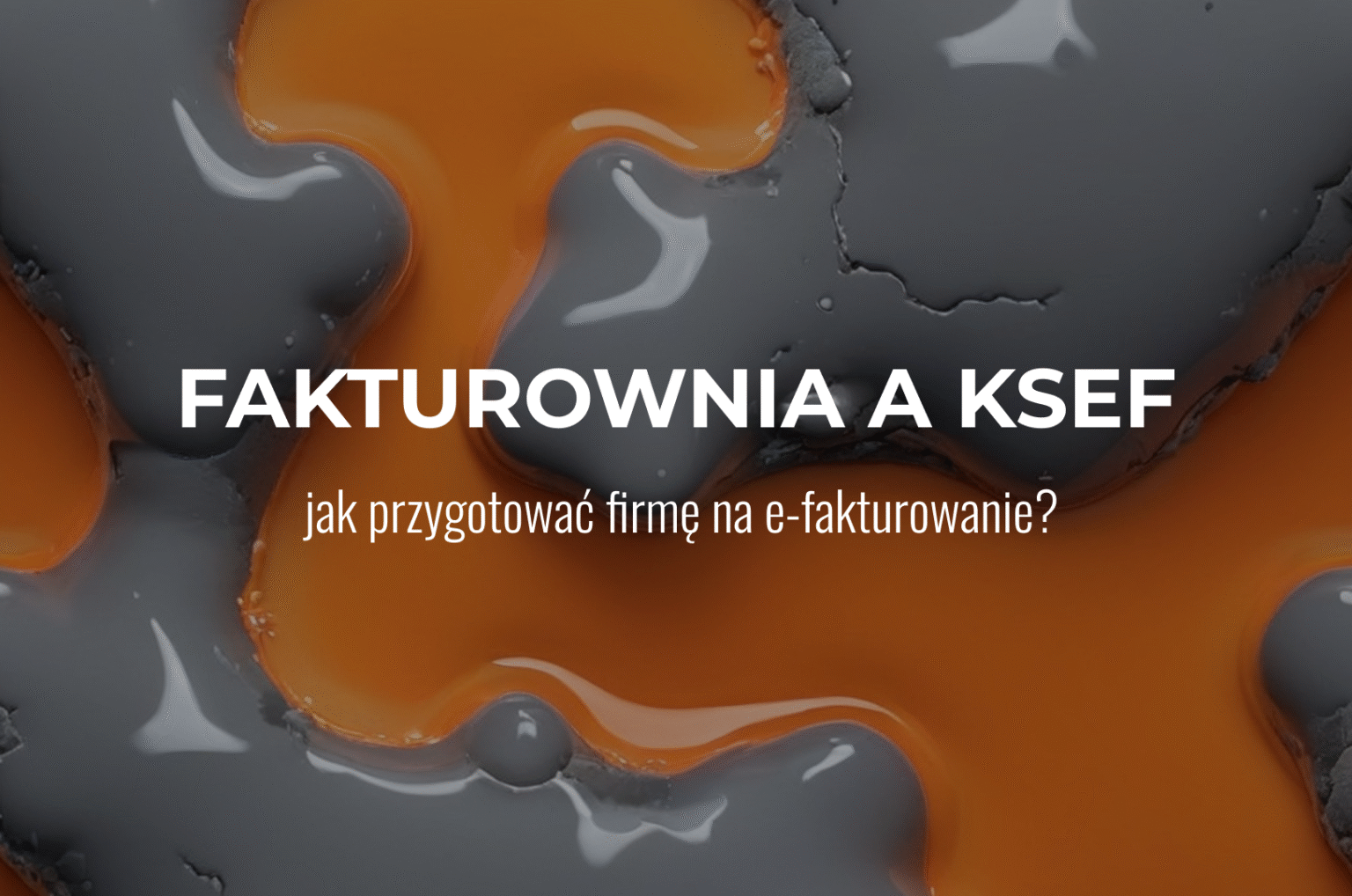 Fakturownia a KSeF – jak przygotować firmę na e-fakturowanie? - Sysmo.pl